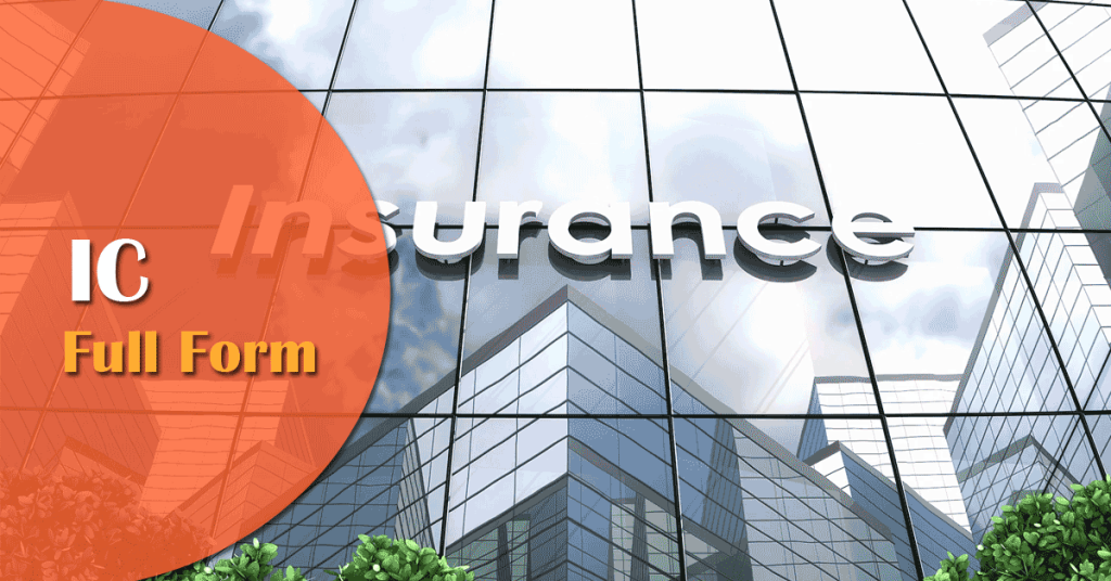 IC Full Form in Insurance - IC Insurance Meaning