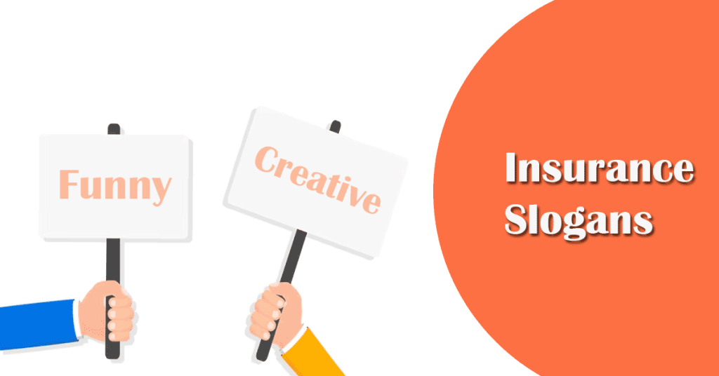 Insurance Slogans | Creative/Funny | Life, Health, Medical, Auto, Car